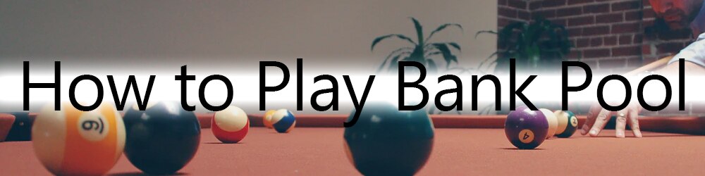 How To Play Bank Pool